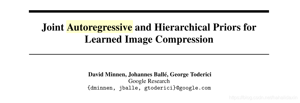 【图像压缩】自回归模型 《Joint Autoregressive and Hierarchical Priors for Learned Image Compression》-CSDN博客