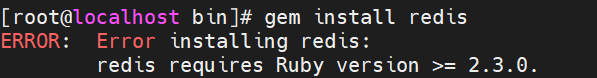 ERROR: Error installing redis redis requires Ruby version ＞= 2.3.0_error: error installing sass ...