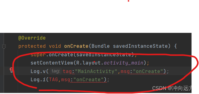 Log.v( tag:“MainActivity“,msg:“onCreate“)； 报错_log.i(tag.msg:"")msg报错-CSDN博客