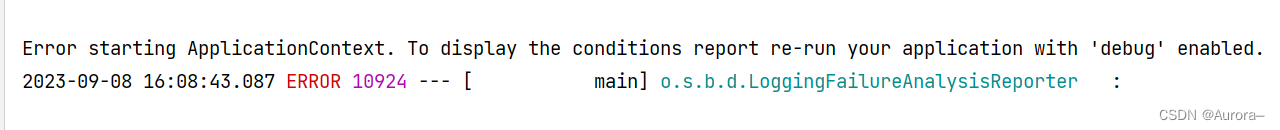 启动springboot项目报错:to Display The Conditions Report Re Run Your Application With ‘debug‘ Enabled 9068