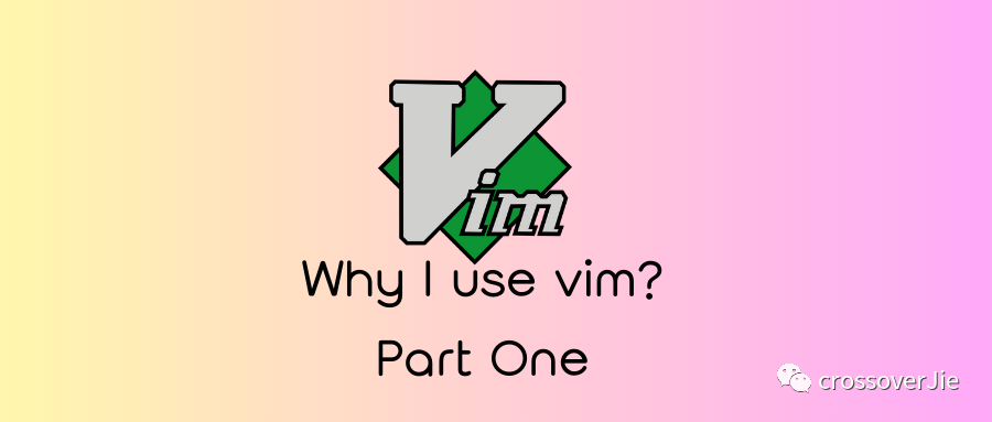 跟着播客学英语-Why I use vim ? part one.-CSDN博客