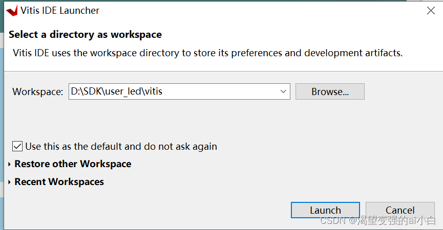 VIVADO--launch vitis ide时不小心勾选了use this as the default and do not ask again的解决方法-CSDN博客