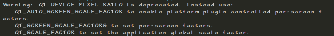 Warning: QT_DEVICE_PIXEL_RATIO is deprecated.解决办法，实测有效_qt device pixel ratio is deprecated .-CSDN博客