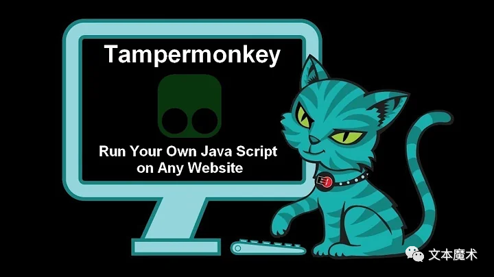 把改变的力量交到改变者的手中：读Tampermonkey开发文档有感_try to take over the world.-CSDN博客