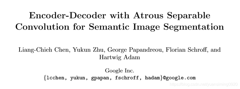 论文阅读：DeeepLab V3+《Encoder-Decoder with Atrous Separable Convolution for Semantic Image ...