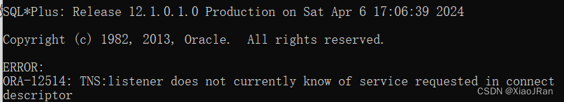 PLSQL登录报错：ORA-12514: TNS:listener does not currently know of service requested in connect ...