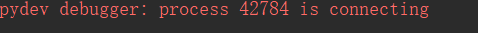 关于pydev debugger: process xxxxxx is connecting问题_pycharm debugger时为什么会显示有进程正在连接中-CSDN博客