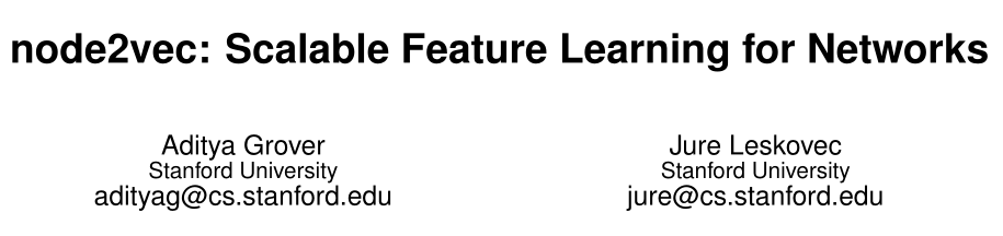 KDD 2016 | node2vec：Scalable Feature Learning for Networks_node2vec: scalable feature learning ...