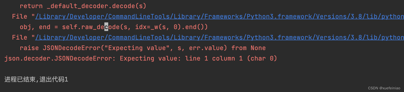 raise JSONDecodeError(“Expecting value“, s, err.value) from None json.decoder.JSONDecodeError ...