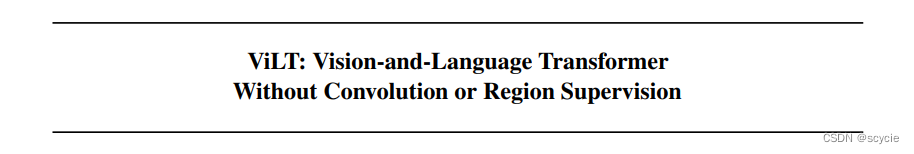 ViLT: Vision-and-Language Transformer Without Convolution or Region Supervision_vidtr: video ...