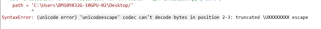 (unicode error) ‘unicodeescape‘ codec can‘t decode bytes in position 2 ...
