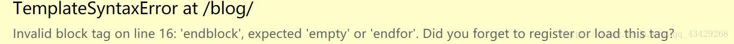 django错误Invalid block tag 'endblock', expected 'empty' or 'endfor'._invalid block tag on line 53 ...