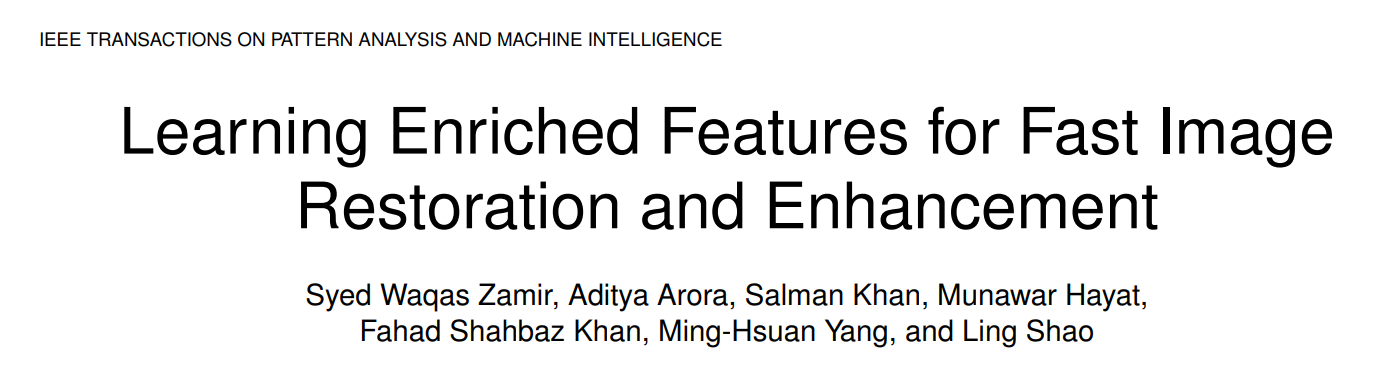 Learning Enriched Features for Fast Image Restoration and Enhancement 论文阅读笔记-CSDN博客