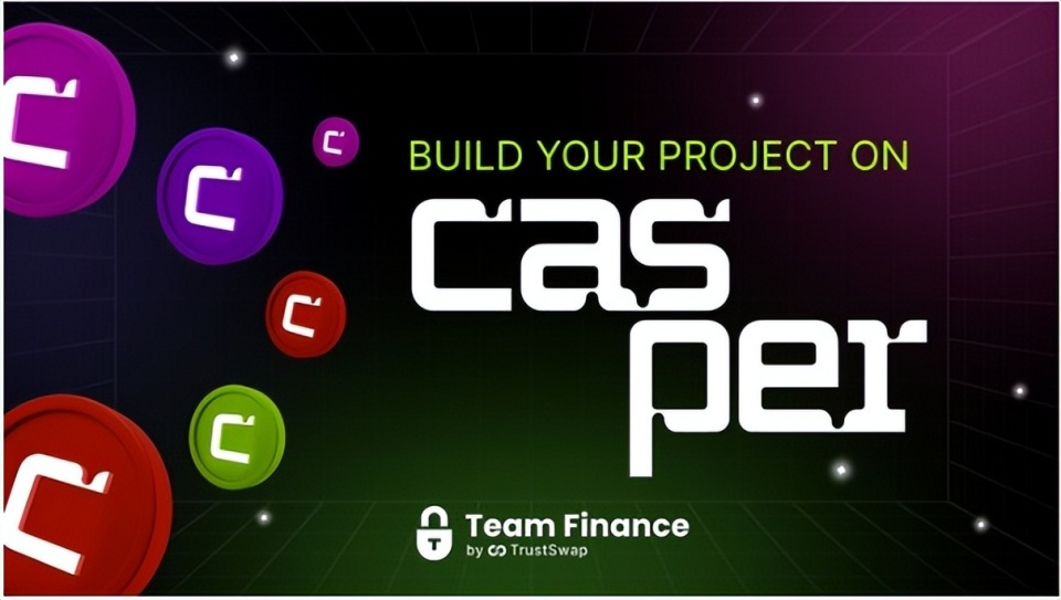 与 Team Finance 整合，Casper Network 让 Token 的创建、发行更加高效-CSDN博客