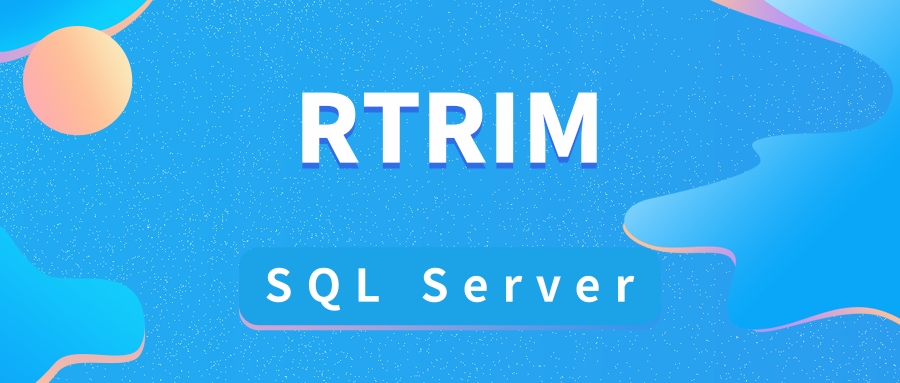如何在 Sql Server 中使用 RTRIM_sqlserver rtrim-CSDN博客