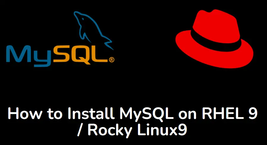 如何在 RHEL 9 / Rocky Linux 9 上安装 MySQL ？_rehl9如何安装mysql8-CSDN博客