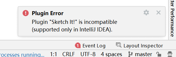 android studio 报错:Plugin “Sketch It!“ is incompatible (supported only ...