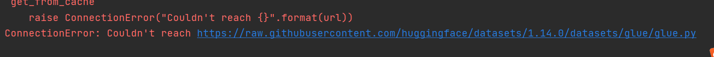 HuggingFace代码本地运行报错ConnectionError: Couldn‘t reach https://raw.githubuserc_使用huggingface时 ...
