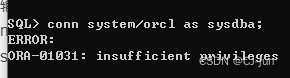 创建oracle数据库并且解决ORA-01031: insufficient privileges权限不足问题-CSDN博客