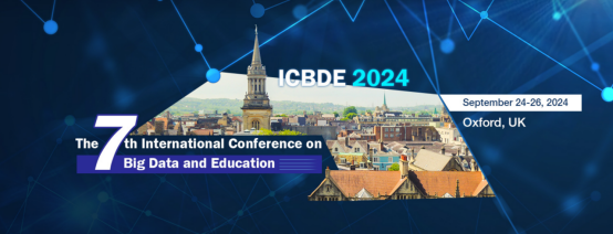 Ei/ Scopus检索 | 第七届大数据与教育国际会议（ ICBDE 2024）_jerry chun-wei lin-CSDN博客