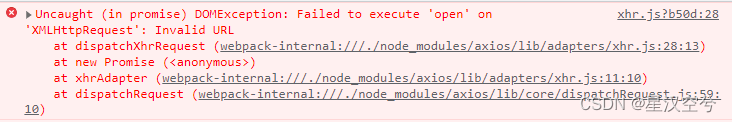 VUE-Failed to execute ‘open‘ on ‘XMLHttpRequest‘: Invalid URL_xhr.js:28 uncaught (in promise ...