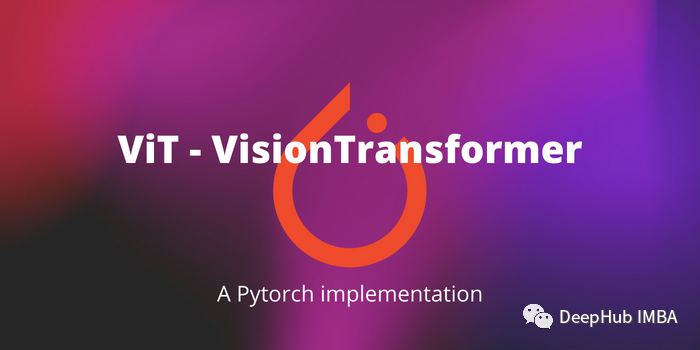 使用Pytorch手写ViT — VisionTransformer_vit-s pytorch-CSDN博客