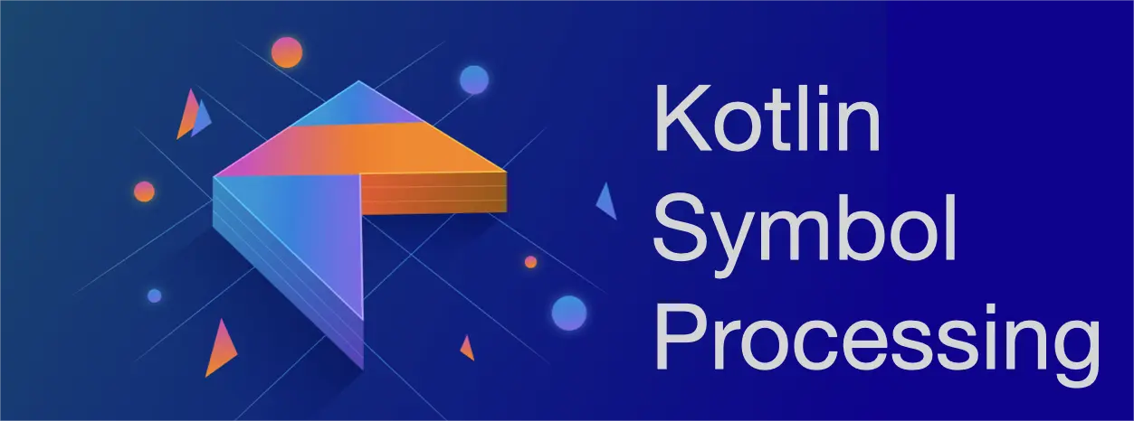 一文搞懂Kotlin符号处理接口KSP_kotlin ksp-CSDN博客