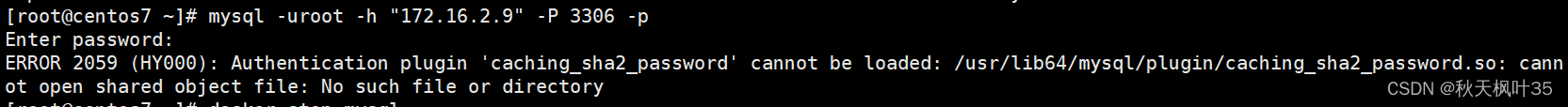 mysql客户报错ERROR 2059 (HY000): Authentication plugin ‘caching_sha2_password‘ cannot be loaded ...