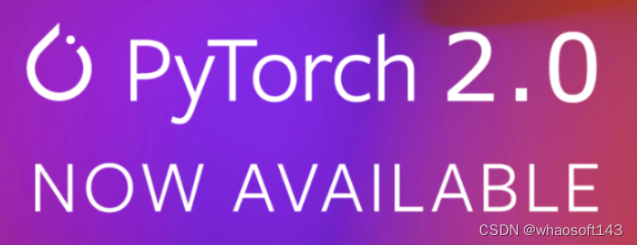 PyTorch 2.0-CSDN博客