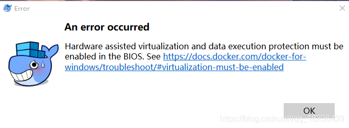 win10环境安装docker（解决Hardware assisted virtualization and data execution...问题）_windows desktop ...