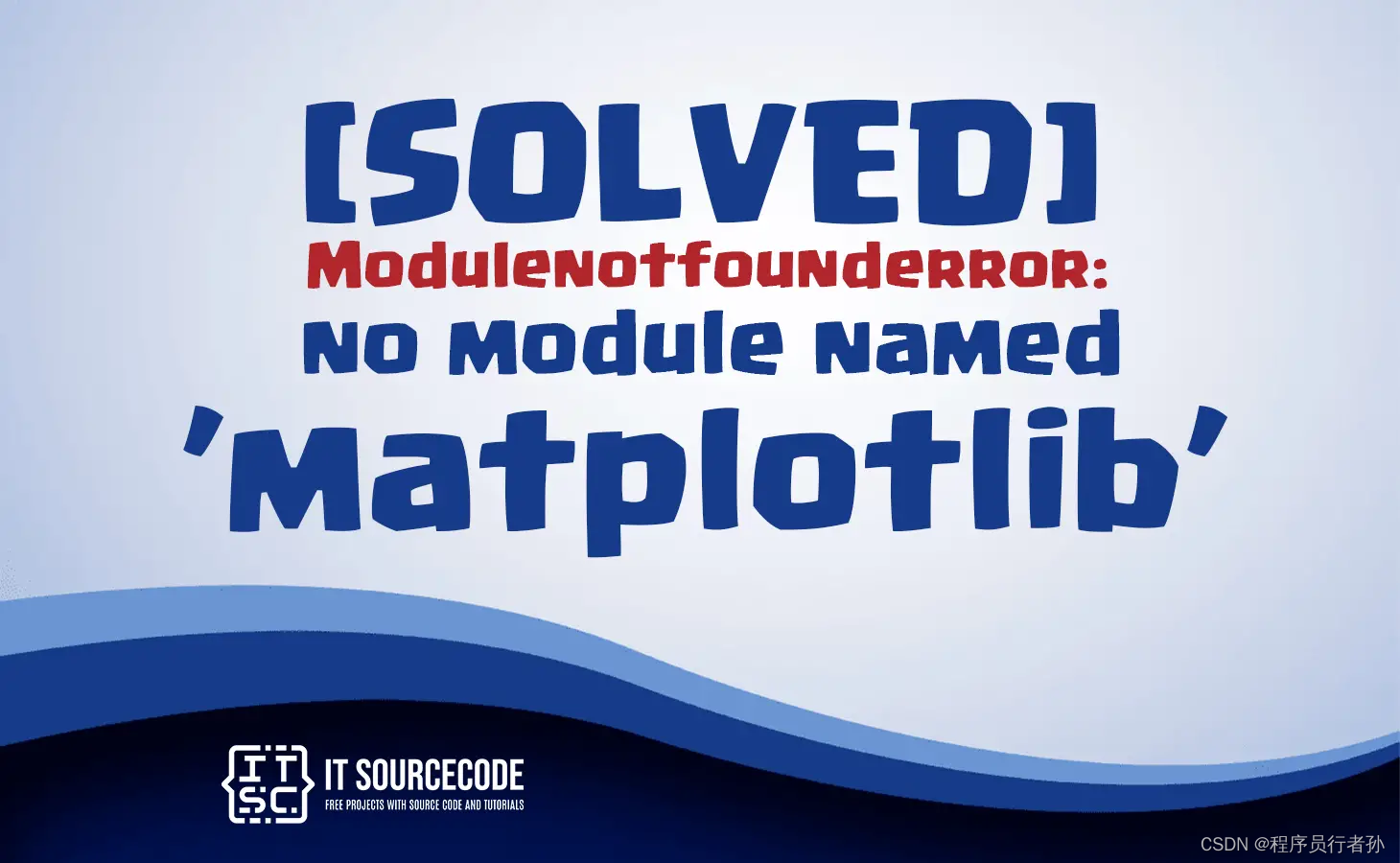 【已解决】ModuleNotFoundError: No module named ‘matplotlib‘_modulenotfounderror: no module named ...
