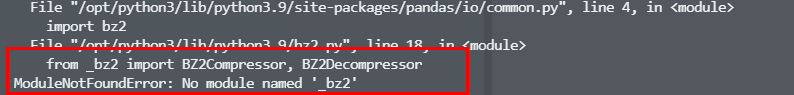 ModuleNotFoundError: No module named ‘_bz2‘ python3 安装_bz2模块_bz2.cpython-39m-x86-64-linux-gnu.so ...