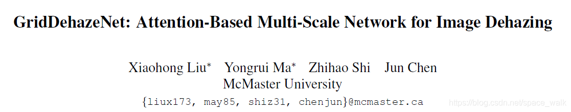 论文阅读：GridDehazeNet: Attention-Based Multi-Scale Network for Image Dehazing-CSDN博客