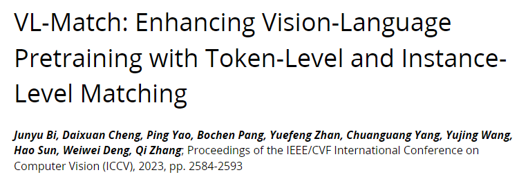 ICCV2023 | VL-Match: 使用Token-Level和Instance-Level Matching提升视觉语言预训练_iccv2023 matching-CSDN博客