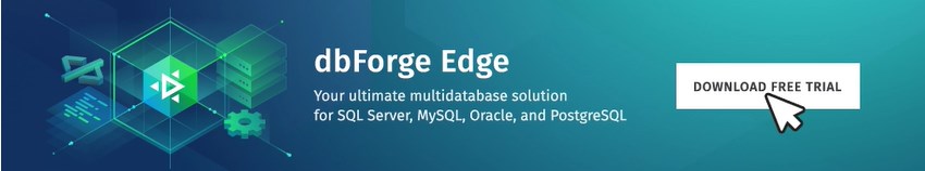 认识数据库管理工具 dbForge Edge，您的多数据库解决方案！-CSDN博客