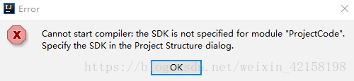 IDEA:Cannot start compiler:the SDK is not specified for module...错误修复_sdk is not specified or ...