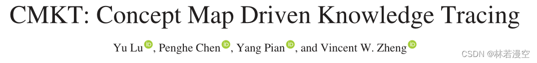 【2022】CMKT: Concept Map Driven Knowledge Tracing概念图驱动的知识追踪-CSDN博客