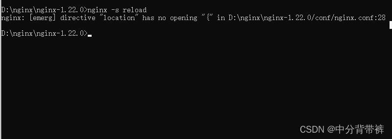 nginx: [emerg] directive “location“ has no opening “{“ in D:\nginx\nginx-1.22.0/conf/nginx.conf ...
