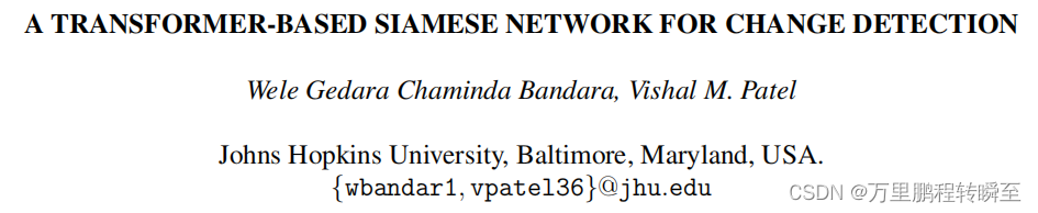 论文解读：ChangeFormer | A TRANSFORMER-BASED SIAMESE NETWORK FOR CHANGE DETECTION-CSDN博客