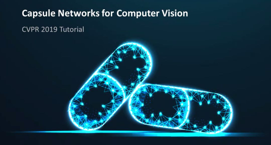 胶囊网络与计算机视觉教程 @CVPR 2019-CSDN博客