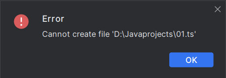 完美解决：Cannot create file ‘D:\Javaprojects\01.ts‘_cannot create file怎么解决 ...