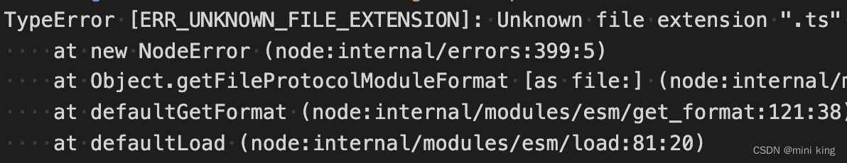 TypeError [ERR_UNKNOWN_FILE_EXTENSION]: Unknown file extension “.ts“ for xxx_unknown file ...