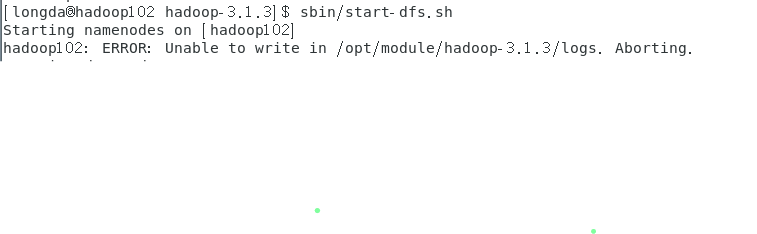 启动hdfs时报错：hadoop102：ERROR：Unable to wirte in /opt/module/hadoop-3.1.3/logs. Aborting._unable to ...