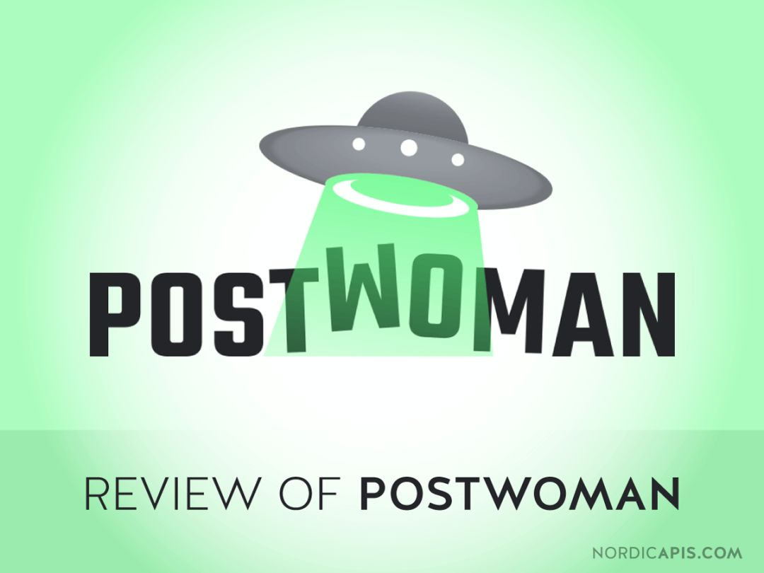 别用收费的Postman了，考虑一下免费开源的Postwoman-CSDN博客