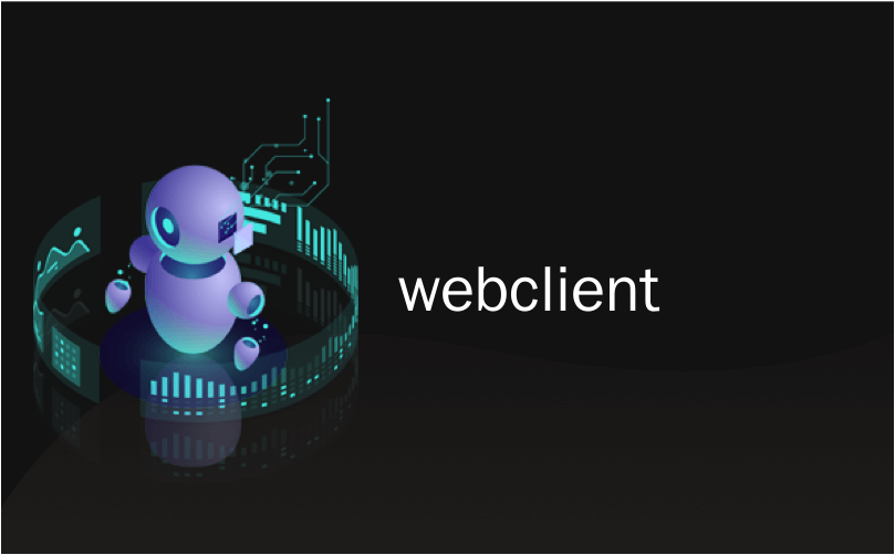 webclient_Spring WebClient和Java日期时间字段-CSDN博客