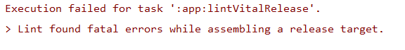 Apk打包报错Execution failed for task ‘:app:lintVitalRelease问题两种解决方法_execution failed for task ':app ...