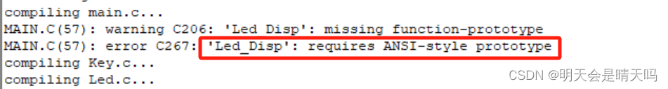 Keil5出现以下错误：MAIN.C(57): error C267: ‘Led_Disp‘: requires ANSI-style prototype_keil5中出现 ...