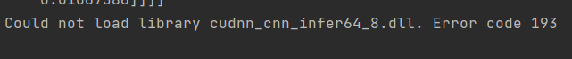 Could not load library cudnn_cnn_infer64_8.dll. Error code 126或Could not load zlibwapi.dll_could ...