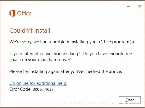 安装Microsoft Office 2019版本时报错网络问题和空间不足问题！Error Code：30050-1039_安装 ...