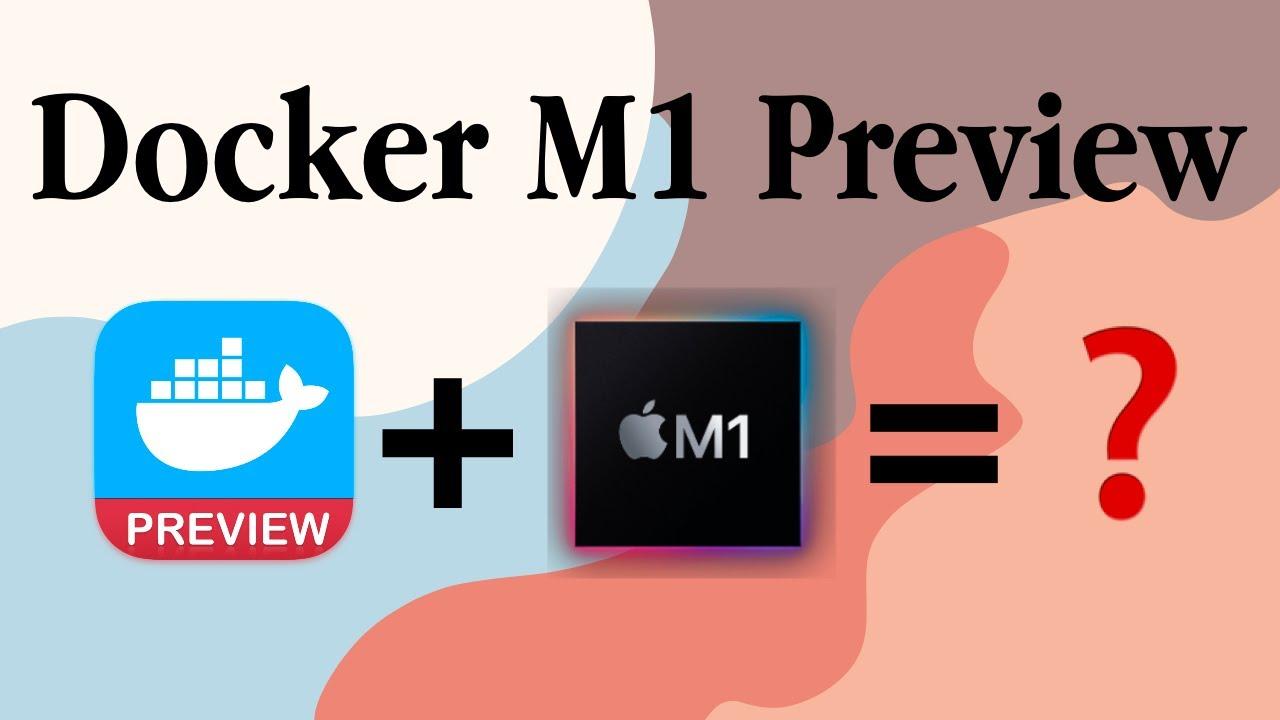 Docker Desktop 已经支持 Apple M1 了_mac m1 docker desktop 没有docker0 网卡-CSDN博客